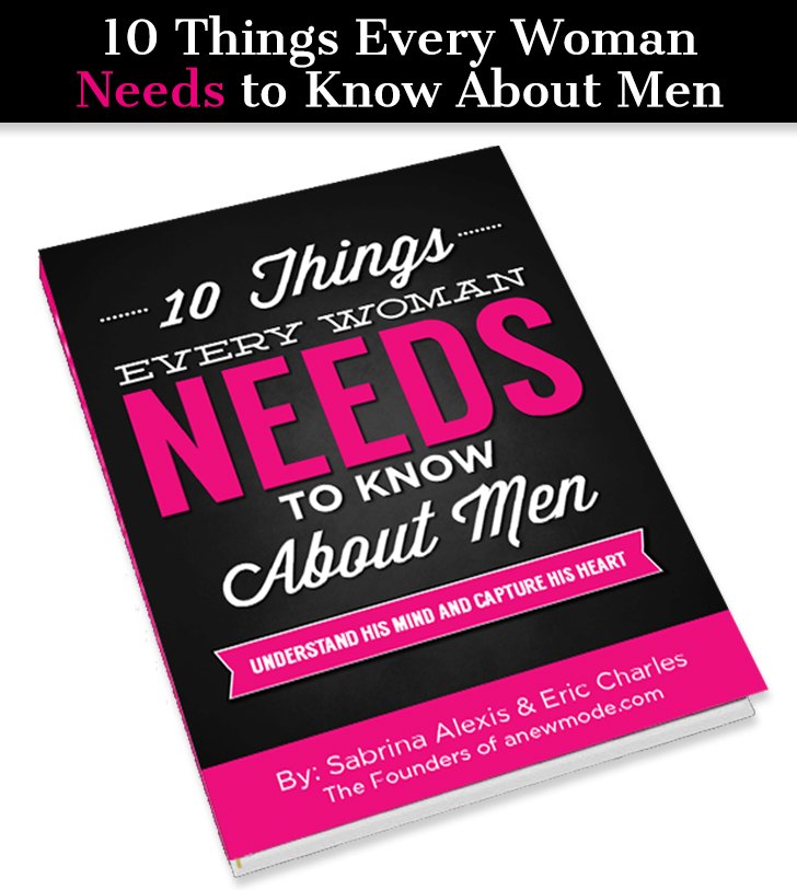 10 Things Every Woman Needs To Know About Men Review A New Mode